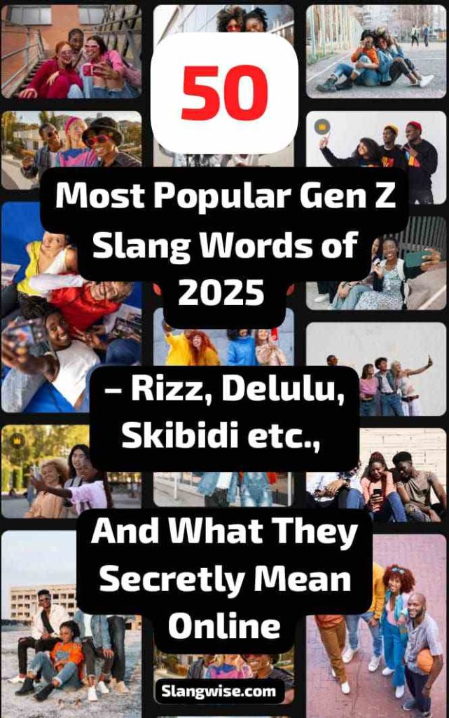 50 Most Popular Gen Z Slang Words of 2025 - Rizz, Delulu, Skibidi etc., And What They Secretly ...