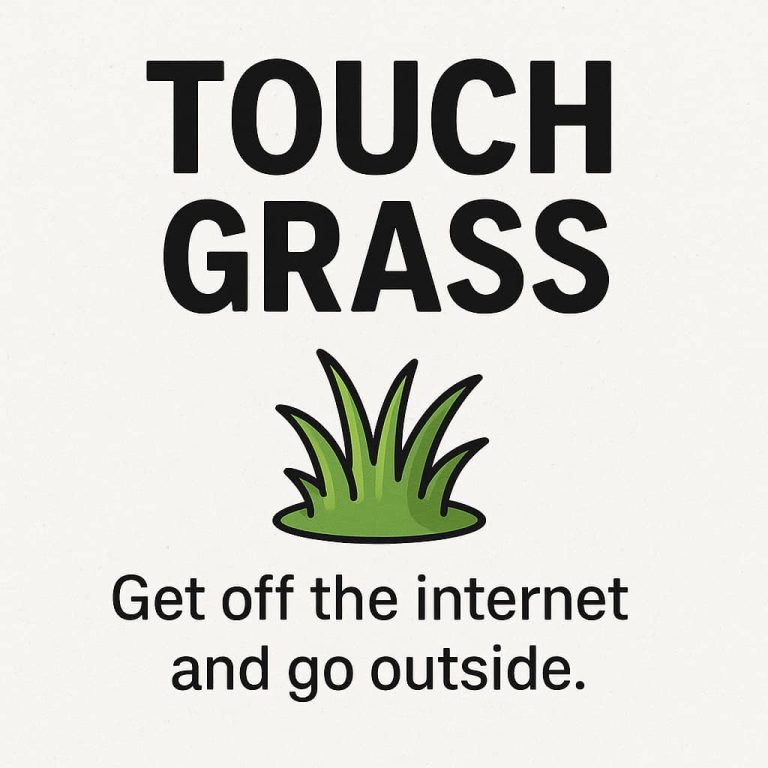 Touch Grass Meaning: Gen Z Reality Check Slang 2026