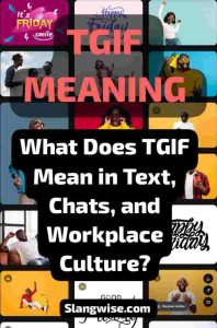 TGIF Meaning: What Does TGIF Mean in Text, Chats, and Workplace Culture?