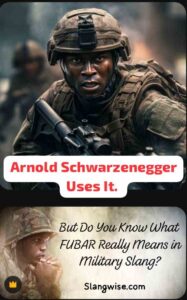 Arnold Schwarzenegger Uses It, But Do You Know What FUBAR Really Means ...