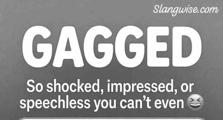 Gagged Meaning in Slang: Why People Say It When They Are Shocked ...
